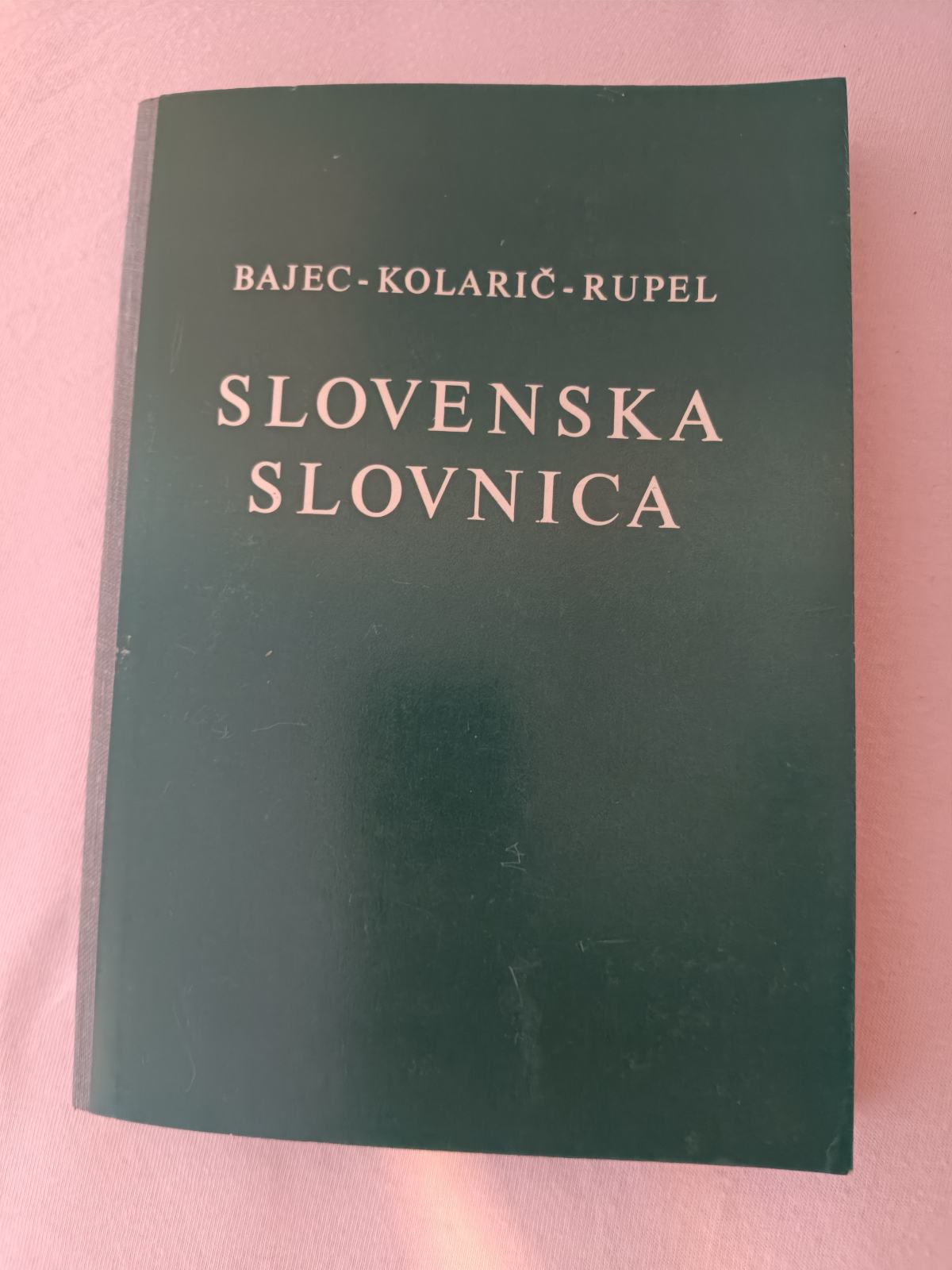 SLOVENSKA SLOVNICA (Bajec, Kolarič, Rupel)