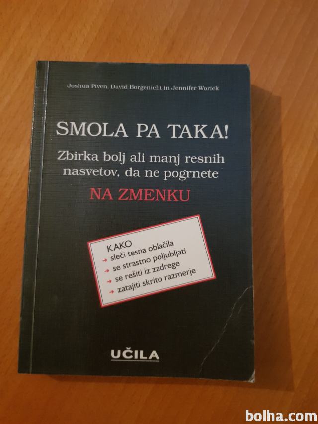 SMOLA PA TAKA, NA ZMENKU (J. Piven, David Borgenicht, Jennifer Worick)
