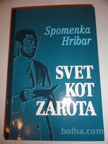 SPOMENKA HRIBAR, SVET KOT ZAROTA