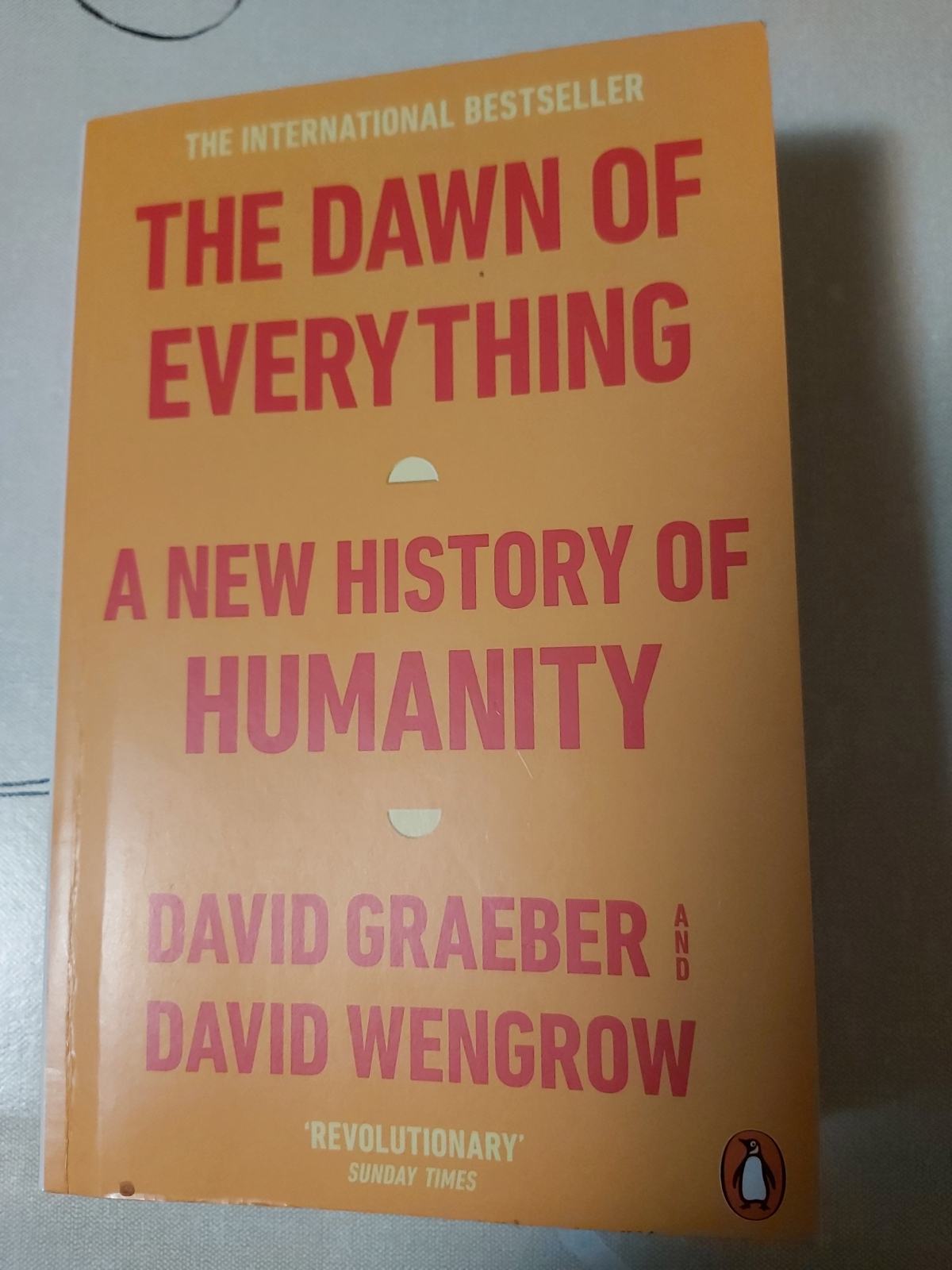 THE DAWN OF EVERYTHING - A NEW HISTORY OF HUMANITY