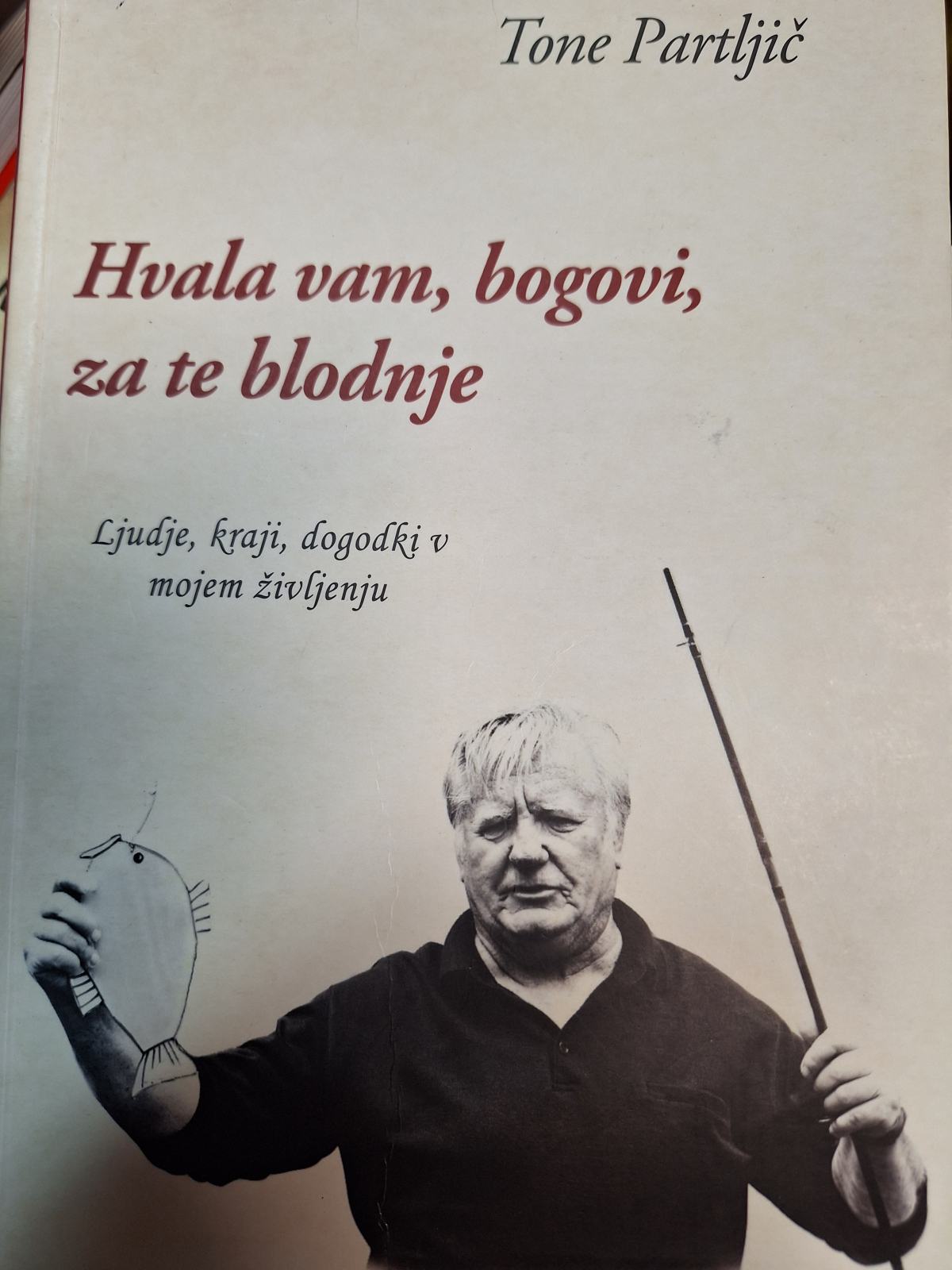 TONE PARTLJIČ HVALA VAM BOGOVI, ZA TE BLODNJE