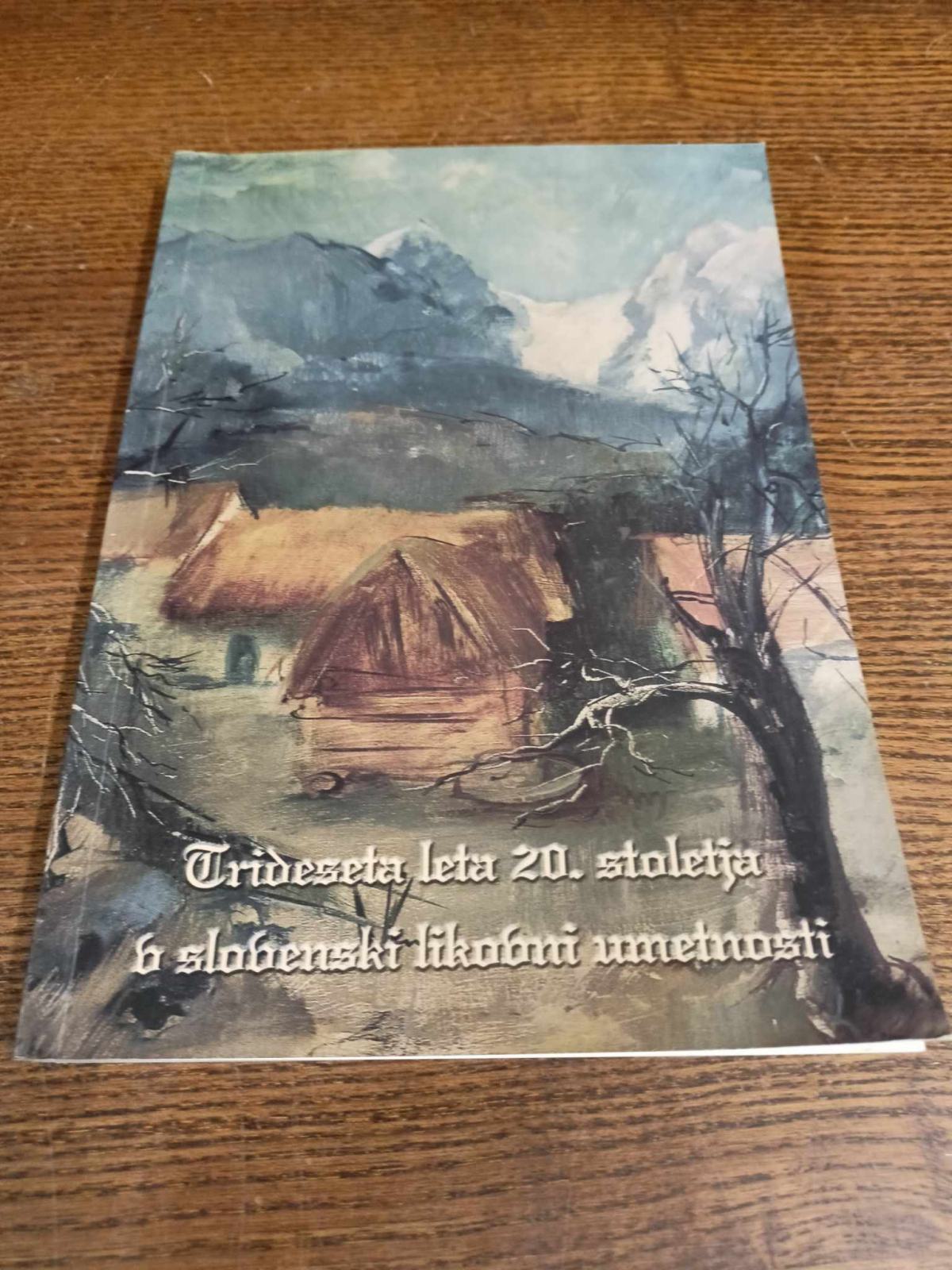 TRIDESETA LETA 20. STOLETJA O SLOVENSKI LIKOVNI UMETNOSTI