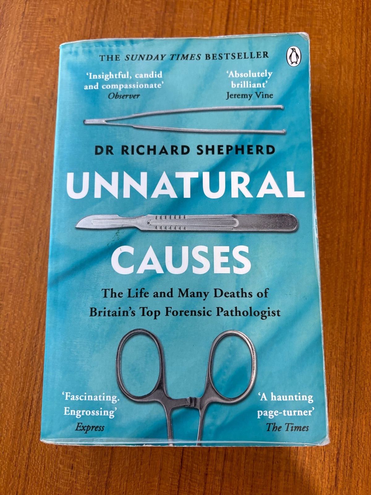 Unnatural Causes: The Life and Many Deaths of Britain’s Top Forensic