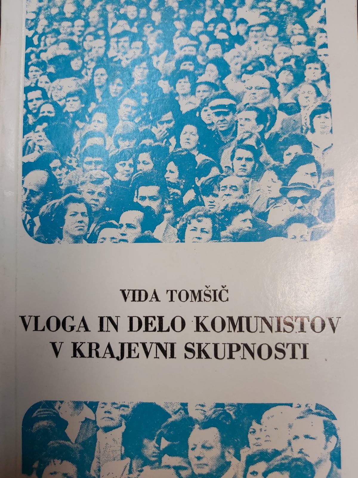 VIDA TOMŠIČ VLOGA IN DELO KOMUNISTOV V KRAJEVNI SKUPNOSTI