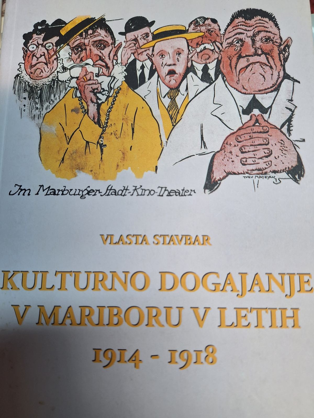 VLASTA STAVBAR KULTURNO DOGAJANJE V MARIBORU V LETIH 1914 - 1918