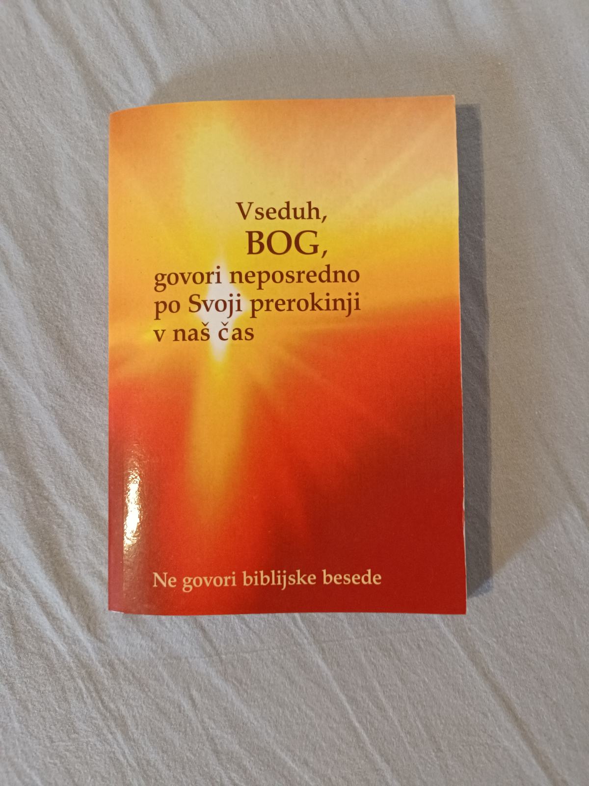 Vseduh, Bog, govori neposredno po svoji prerokinji v naš čas