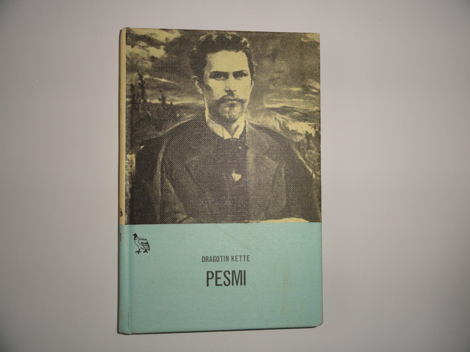 DRAGOTIN KETTE, PESMI
