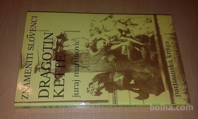 Dragotin Kette / Juraj Martinović - Znameniti Slovenci