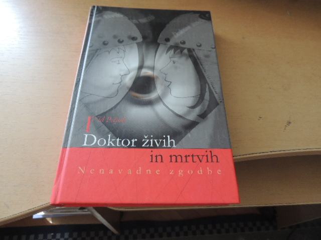 DOKTOR ŽIVIH IN MRTVIH: NENAVADNE ZGODBE V. PEČJAK TEHNIŠKA ZALOŽBA