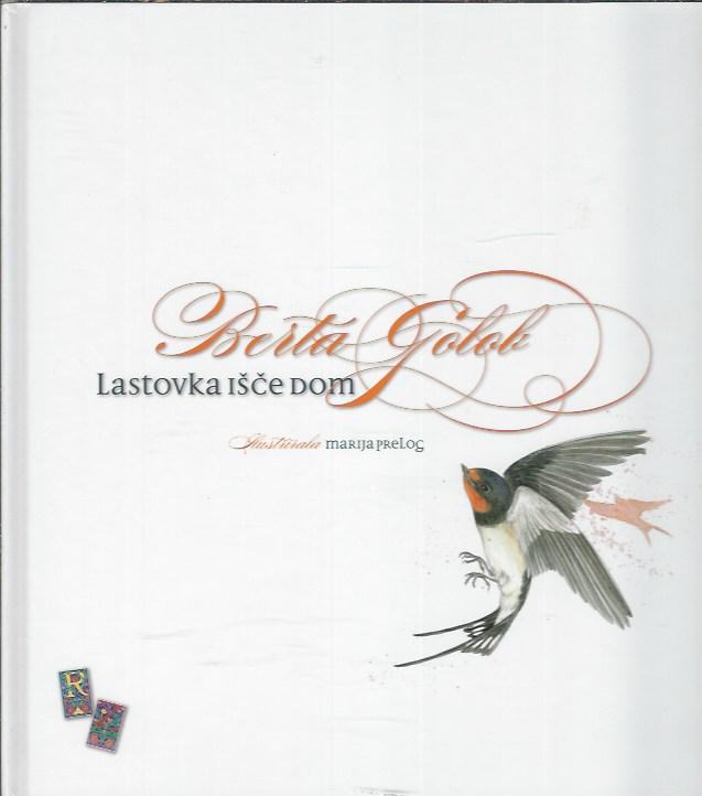 Lastovka išče dom / Berta Golob