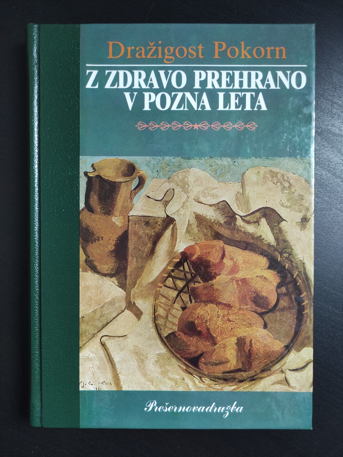 Dražigost Pokorn Z ZDRAVO PREHRANO V POZNA LETA