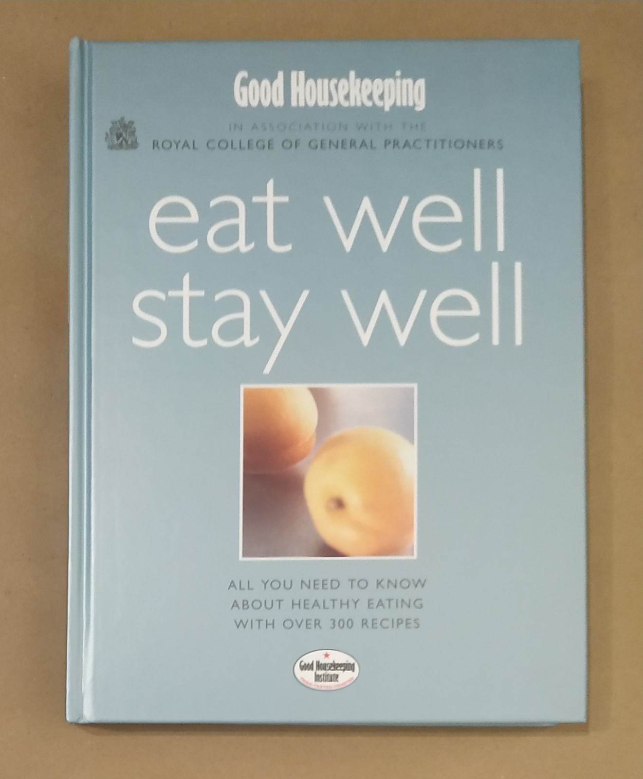 EAT WELL STAY WELL Good Housekeeping
