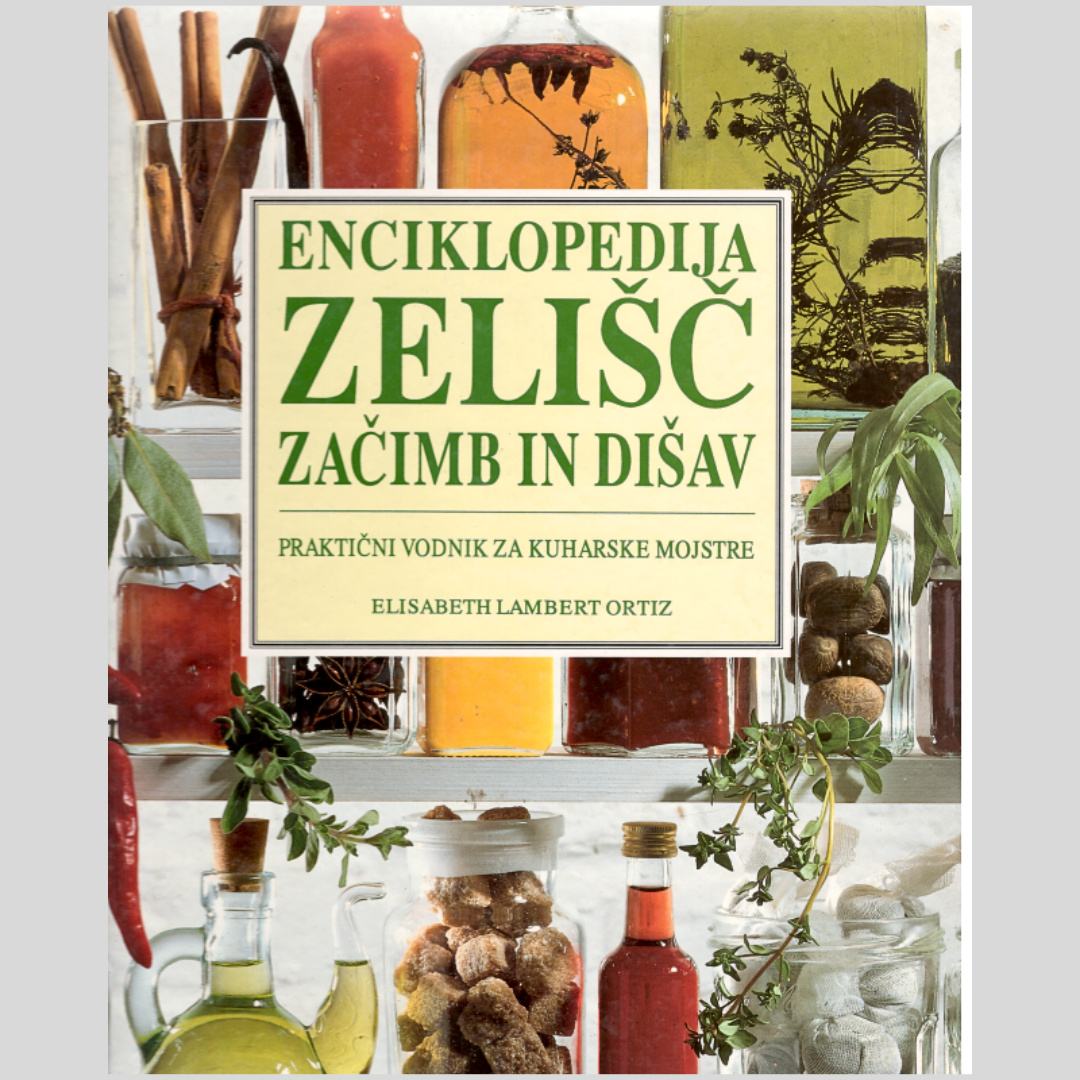 ENCIKLOPEDIJA ZELIŠČ, ZAČIMB IN DIŠAV