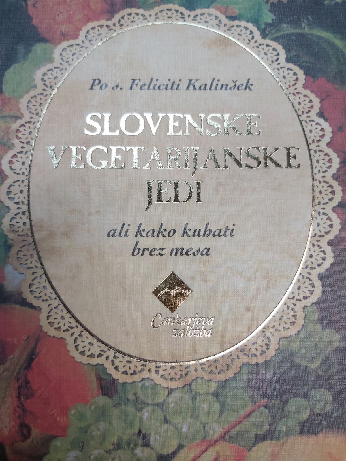 Po s. FELICITI KALINŠEK SLOVENSKE VEGETARIJANSKE JEDI ALI KAKO KUHATI