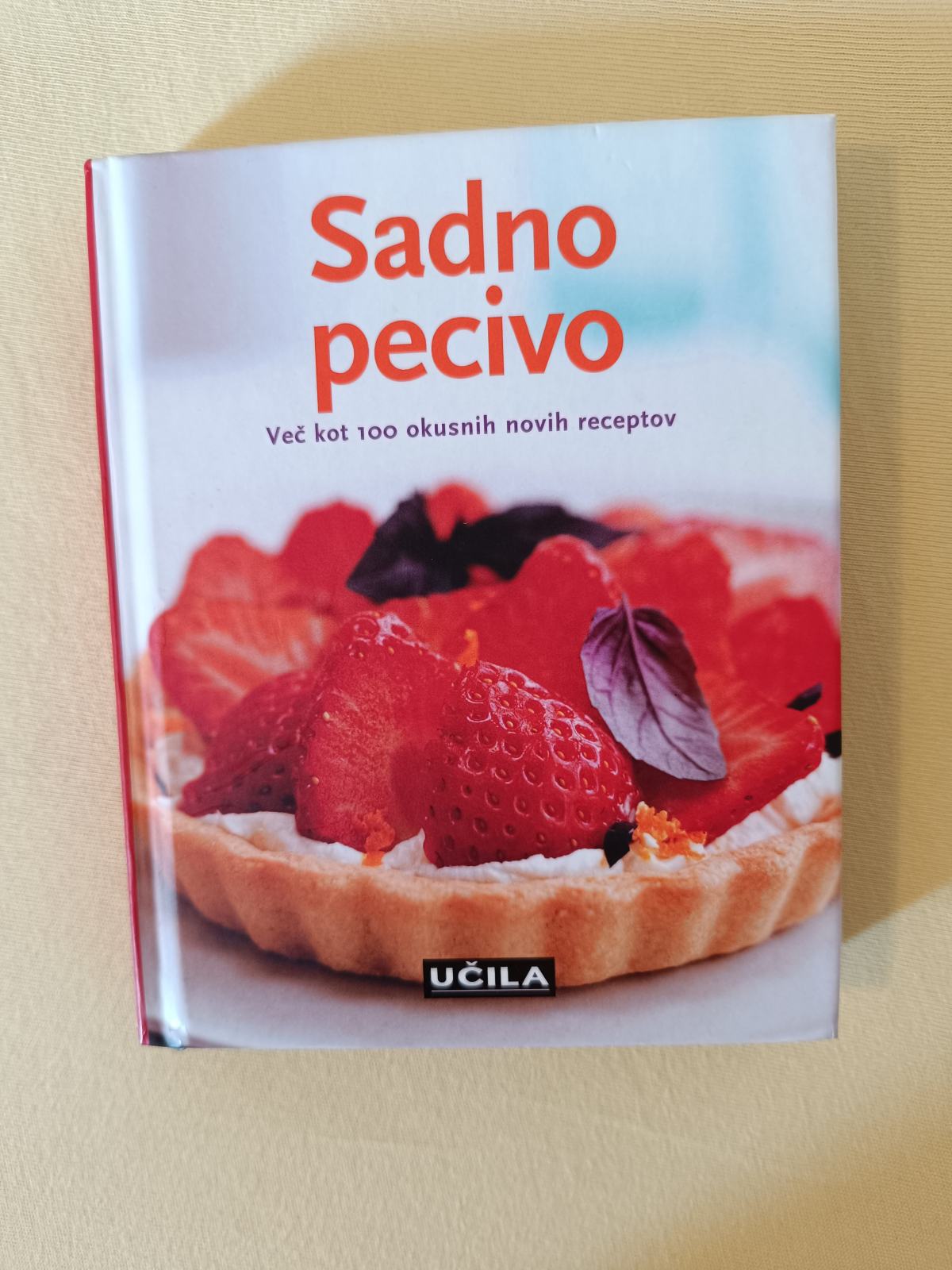 SADNO PECIVO : Več kot 100 okusnih novih receptov