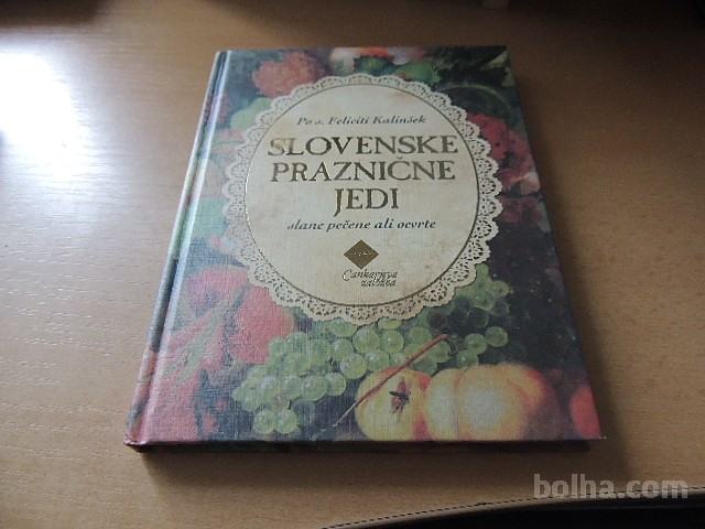 SLOVENSKE PRAZNIČNE JEDI SLANE PEČENE ALI OCVRTE F. KALINŠEK CZ 2003