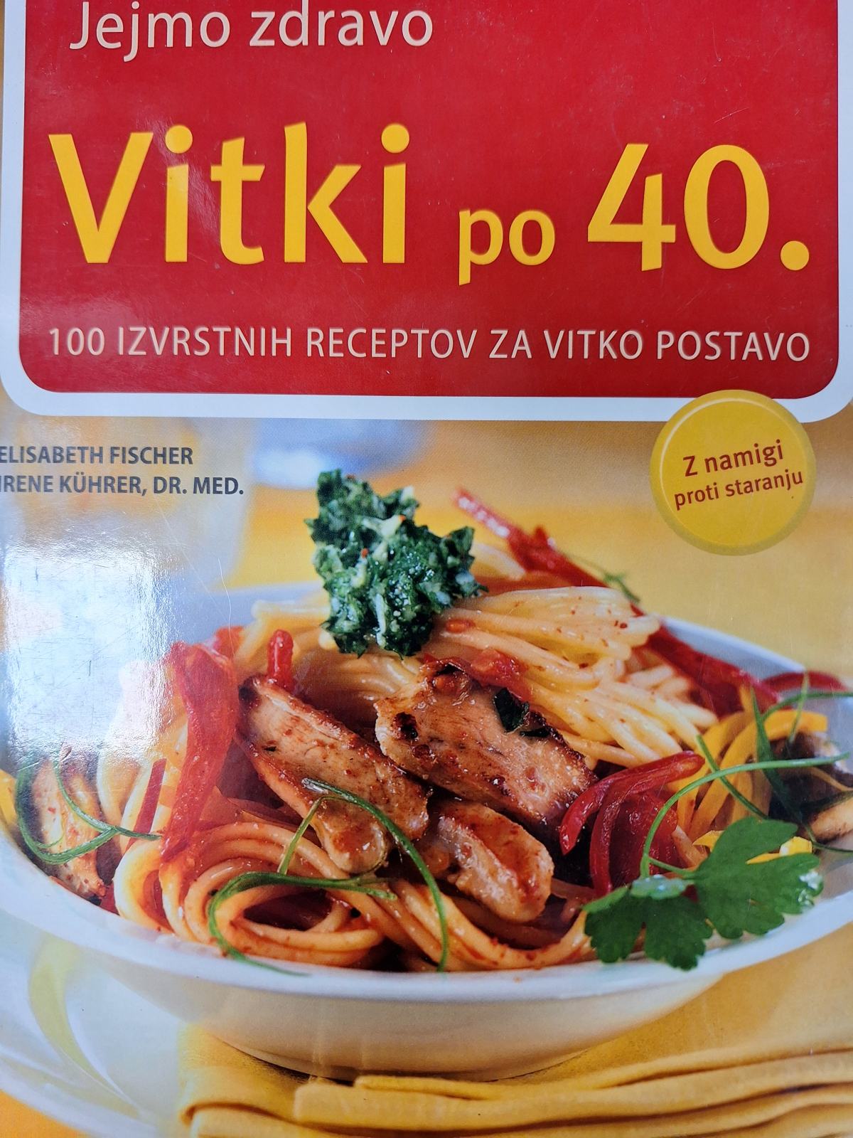 VITKI PO 40; 100 IZVRSTNIH RECEPTOV ZA VITKO POSTAVO, Elisabeth Fische