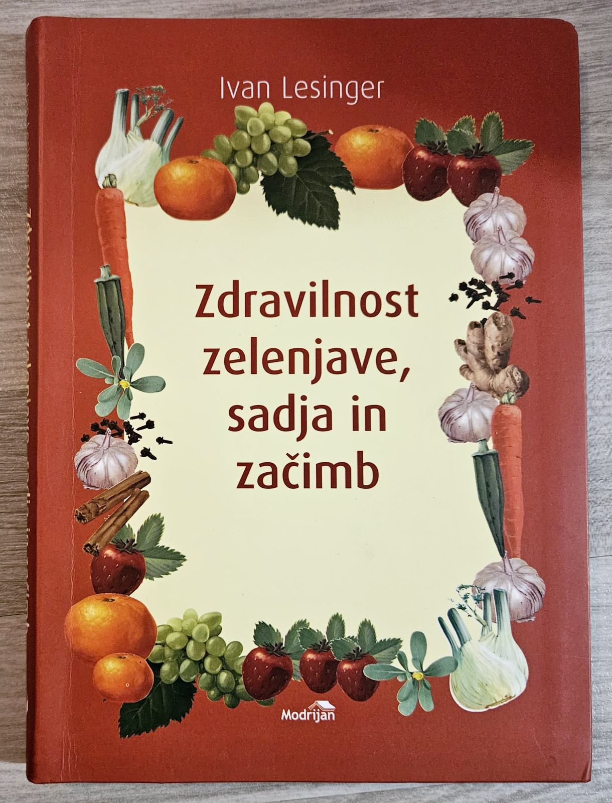 ZDRAVILNOST ZELENJAVE, SADJA IN ZAČIMB Ivan Lesinger