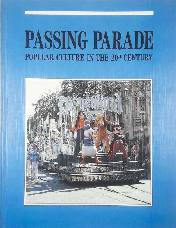 PASSING PARADE; POPULAR CULTURE IN THE 20TH CENTURY