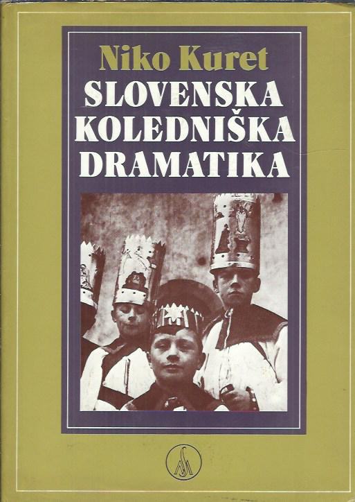 Slovenska koledniška dramatika / Niko Kuret