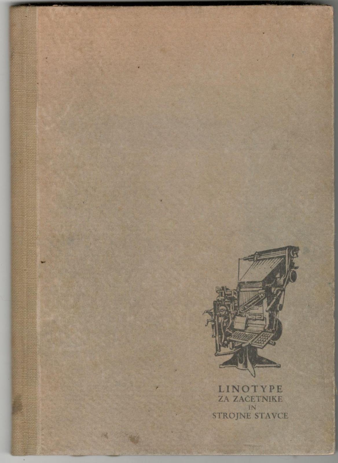 LINOTYPEE ZA ZAČETNIKE IN STROJNE STAVCE