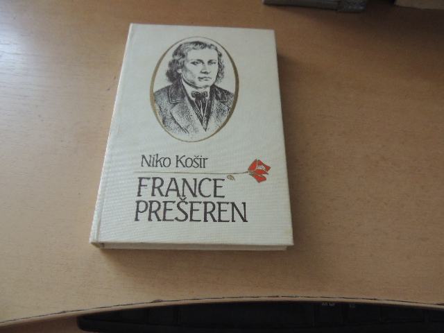 FRANCE PREŠEREN, ŽIVLJENJE IN DELO N. KOŠIR SAMOZALOŽBA 1990