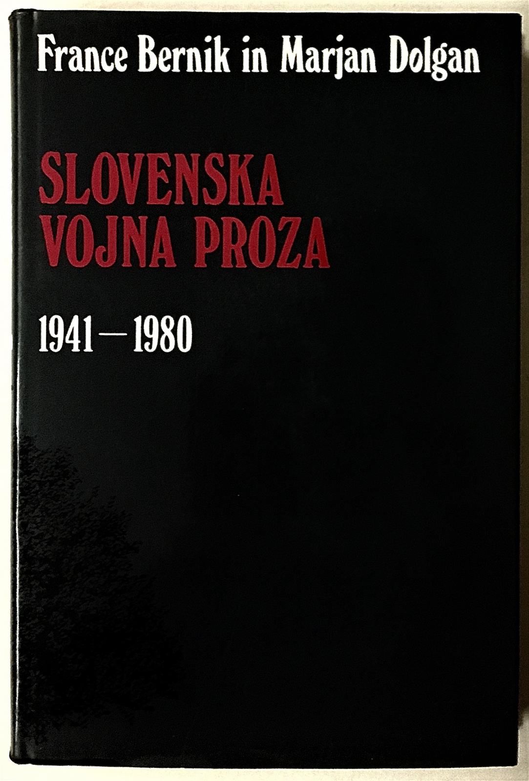 SLOVENSKA VOJNA PROZA (1941 – 1980) – France Bernik, Marjan Dolgan