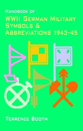 Handbook of WWII German Military Symbols & Abbreviations 1939-45