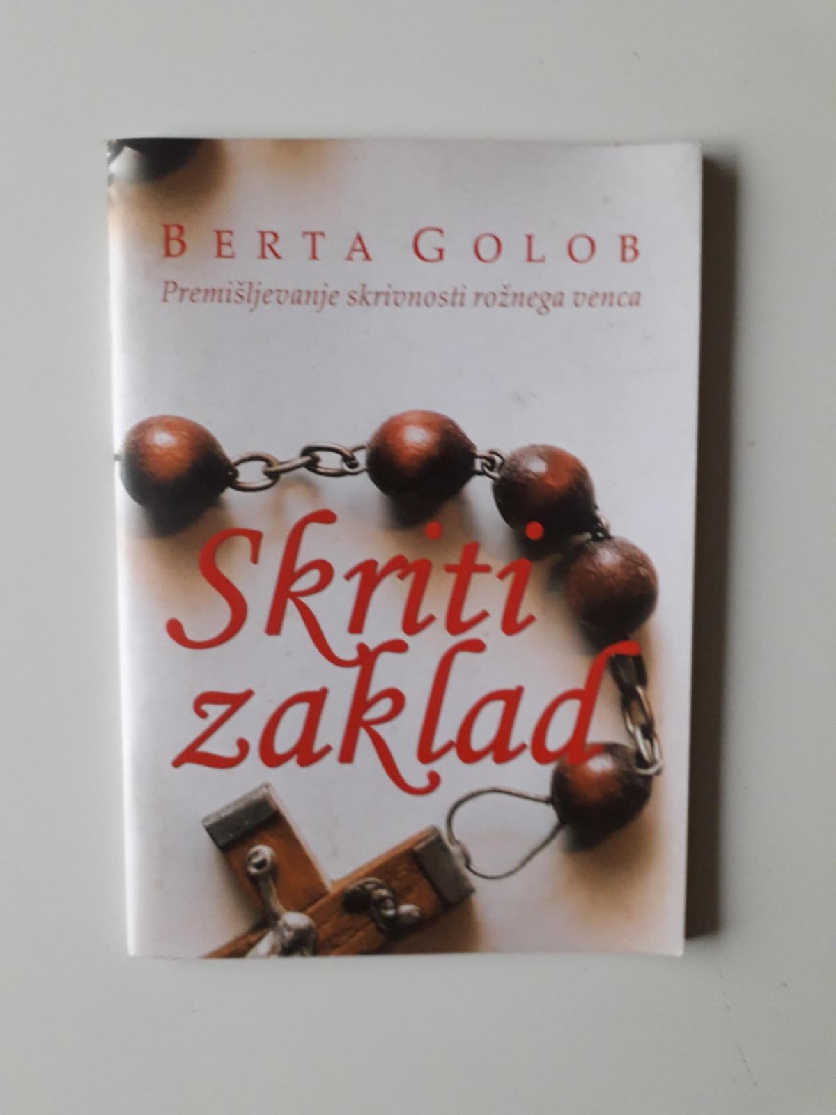 BERTA GOLOB, SKRITI ZAKLAD, PREMIŠLJEVANJE SKRIVNOSTI ROŽNEGA VENCA