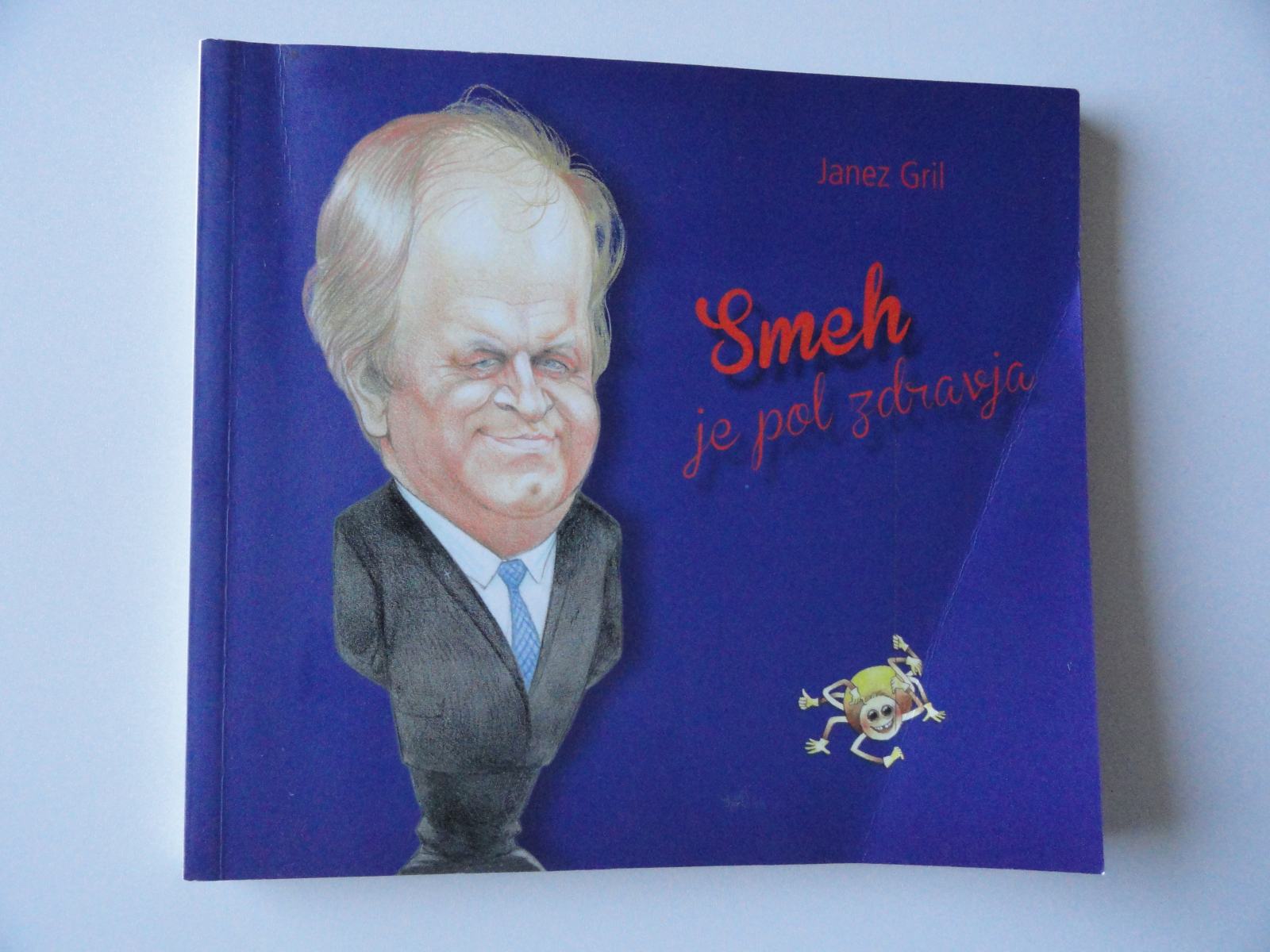 JANEZ GRIL, SMEH JE POL ZDRAVJA