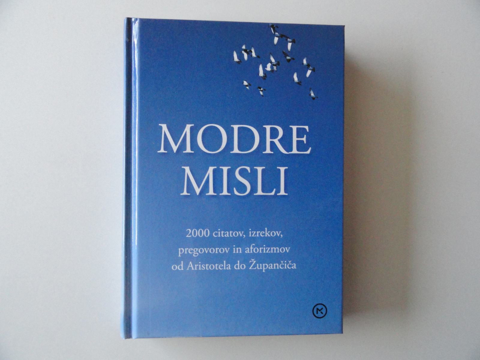 MODRE MISLI, 2000 CITATOV, IZREKOV, PREGOVROV IN AFORIZMOV