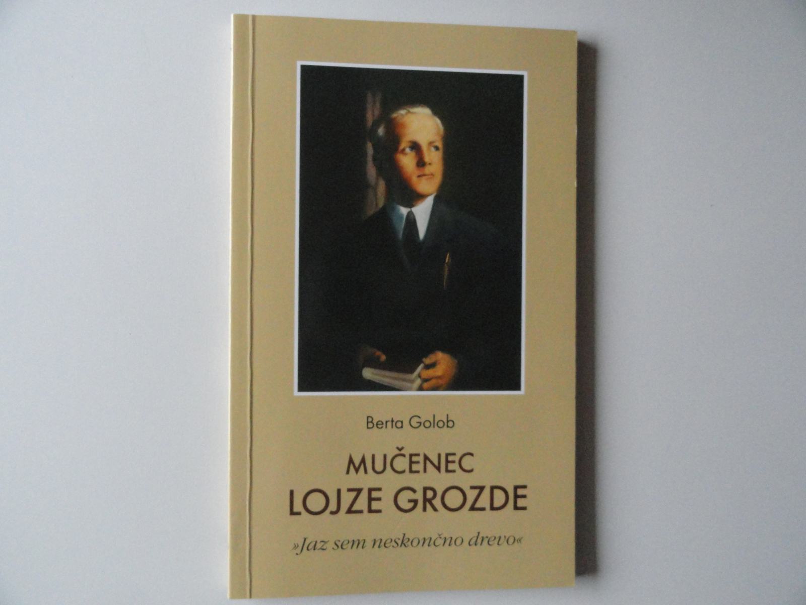 BERTA GOLOB, MUČENEC LOJZE GROZDE