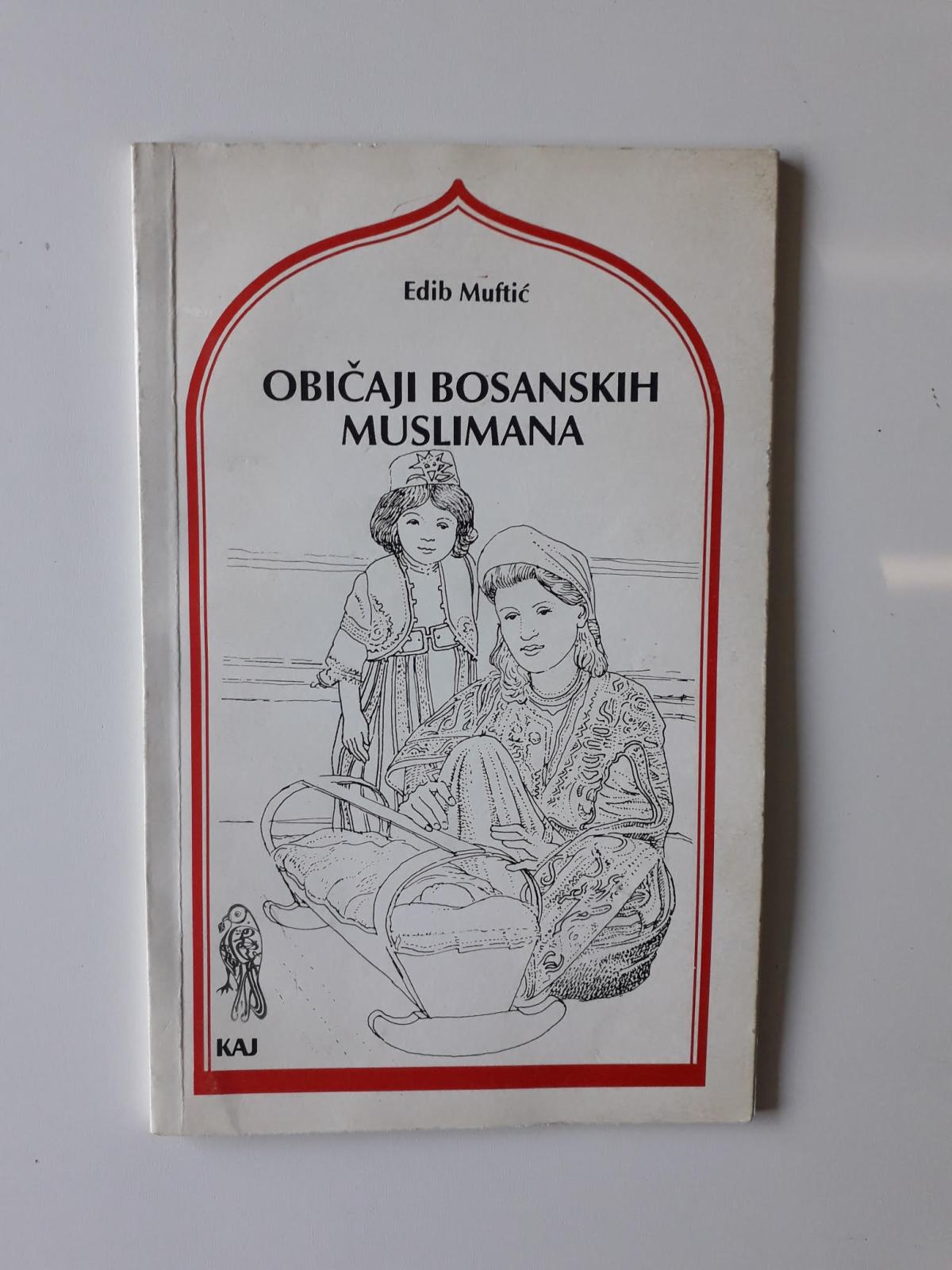 EDIB MUFTIĆ, OBIČAJI BOSANSKIH MUSLIMANA