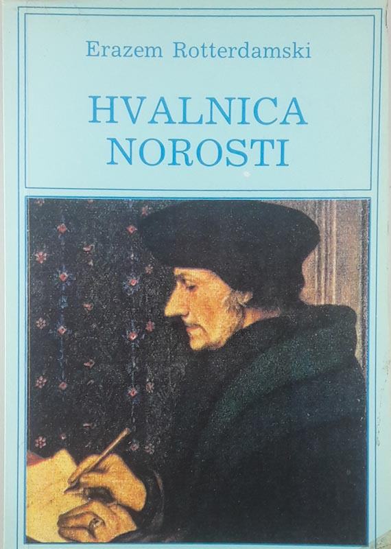 HVALNICA NOROSTI, Erazem Rotterdamski