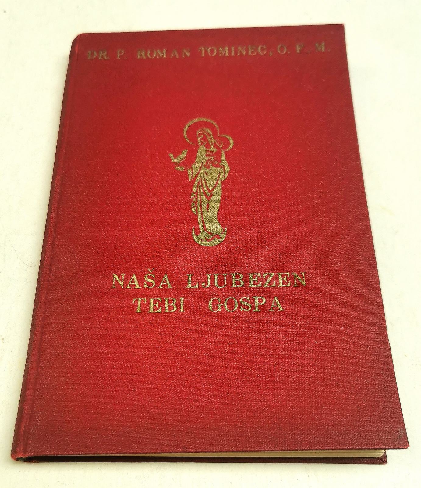 NAŠA LJUBEZEN TEBI GOSPA - DR. P. Roman Tominec, O.F.M.