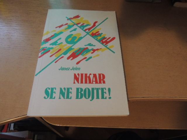 NIKAR SE NE BOJTE! J. JELEN KATEHETSKI CENTER 1990