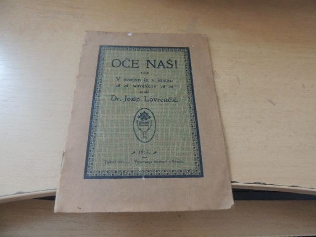 OČE NAŠ! J. LOVRENČIČ TISKOVNO DRUŠTVO KRANJ 1915