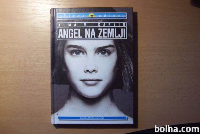 ANGEL NA ZEMLJI A. M. KARLIN MLADINSKA KNJIGA 1998