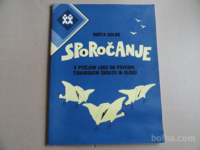 BERTA GOLOB, SPOROČANJE