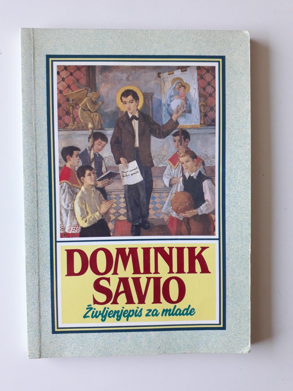 DOMNIK SAVIO, ŽIVLJENJEPIS ZA MLADE