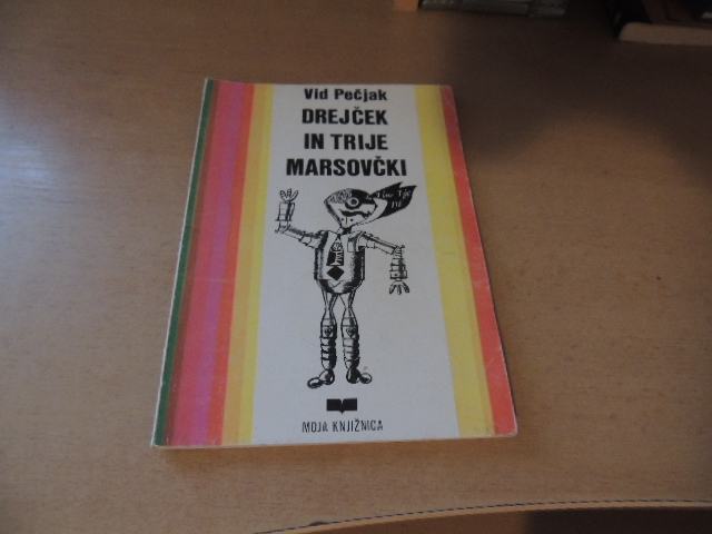 DREJČEK IN TRIJE MARSOVČKI V. PEČJAK ZALOŽBA MLADINSKA KNJIGA 1984