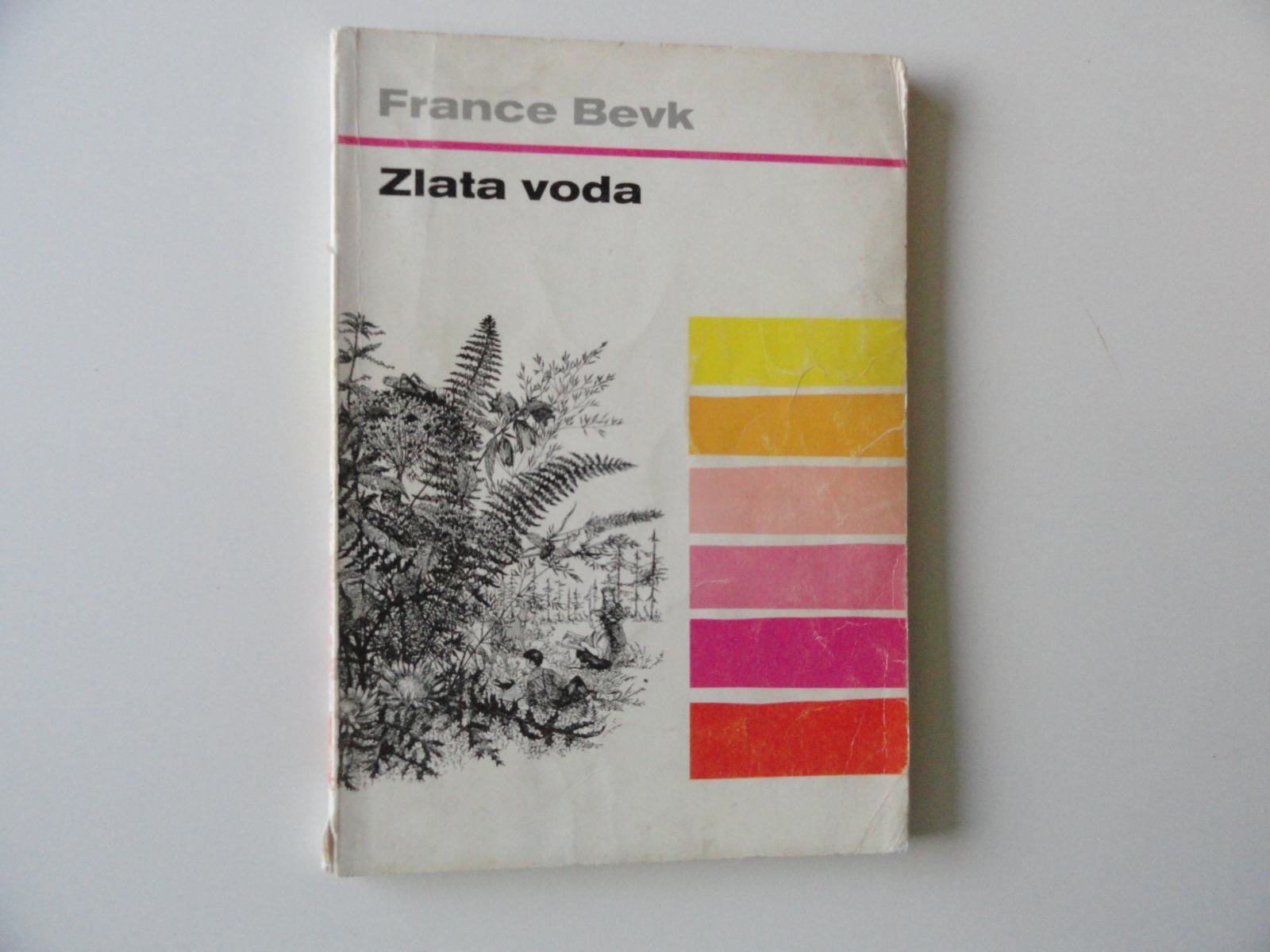 FRANCE BEVK, ZLATA VODA