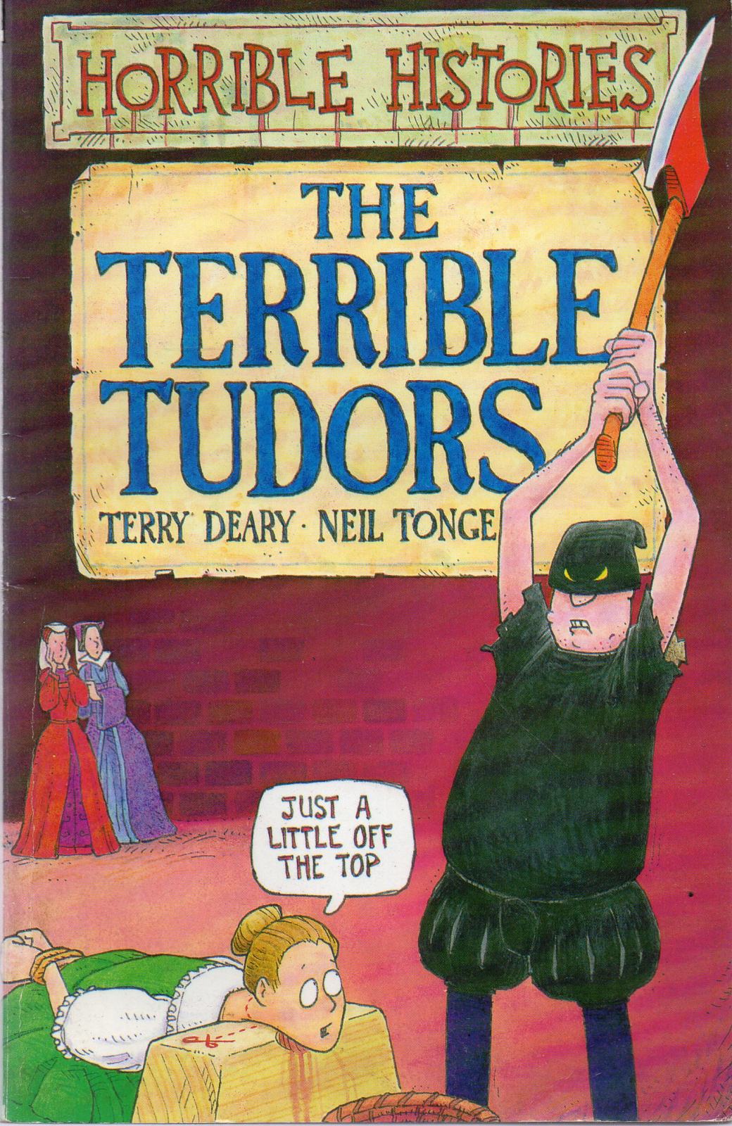 Horrible Histories : The Terrible Tudors