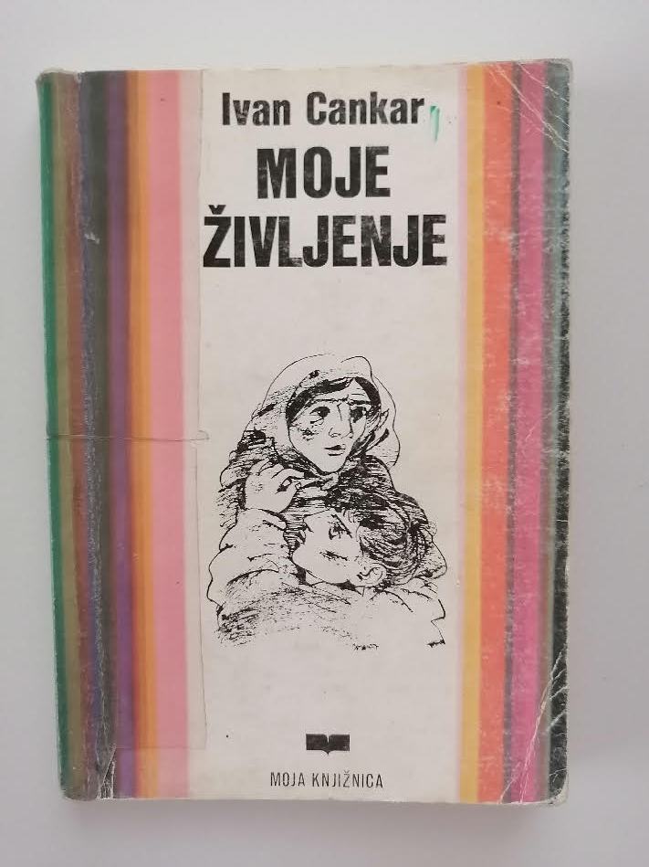 IVAN CANKAR, MOJE ŽIVLJENJE