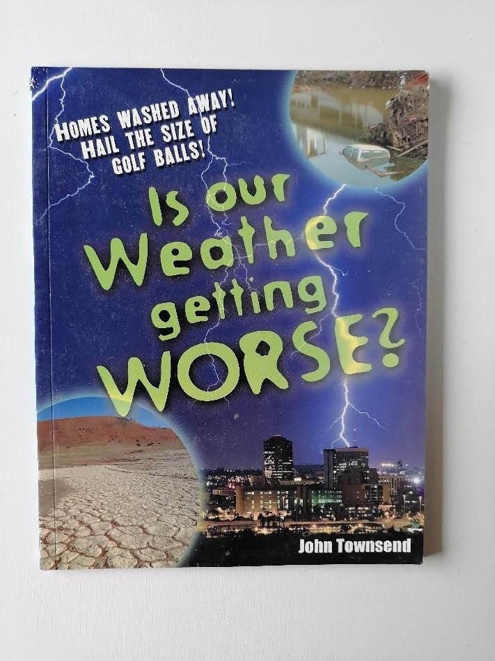 JOHN TOWNSEND, IS OUR WEATHER GETTING WORSE?