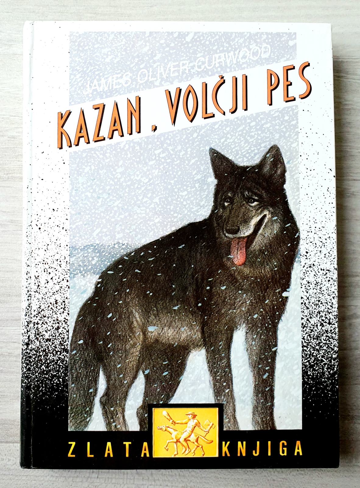 KAZAN, VOLČJI PES James Oliver Curwood