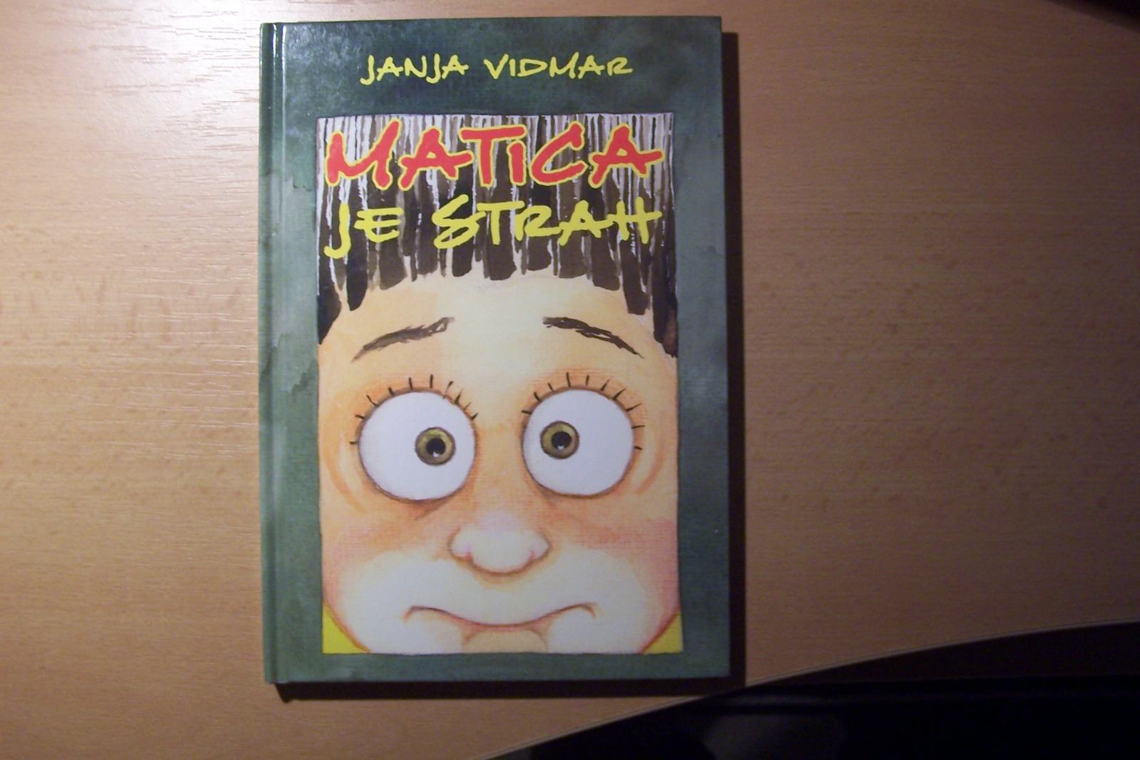 MATICA JE STRAH J. VIDMAR ZALOŽBA KARANTANIJA 2007