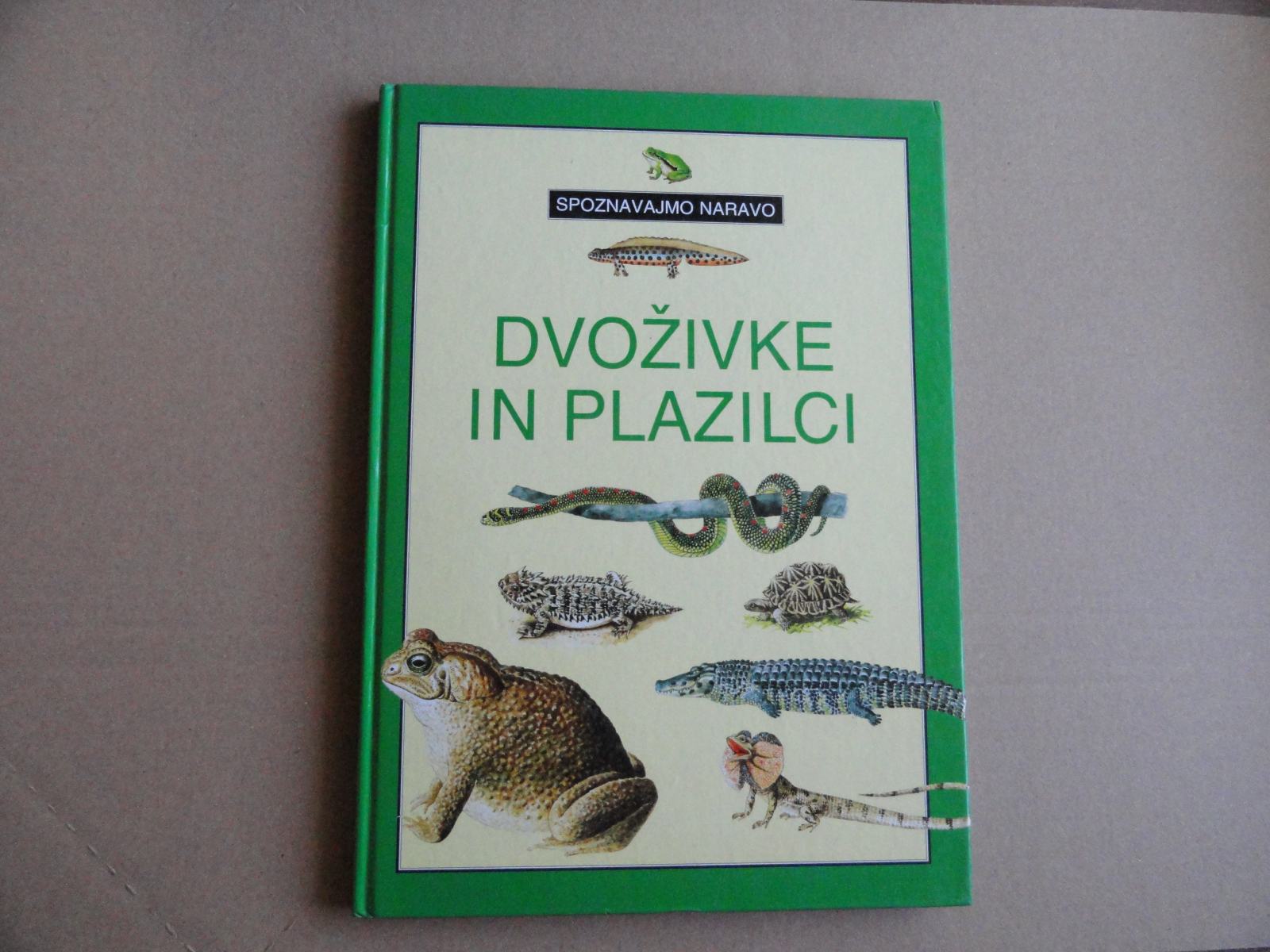SPOZNAVAJMO NARAVO, DVOŽIVKE IN PLAZILCI