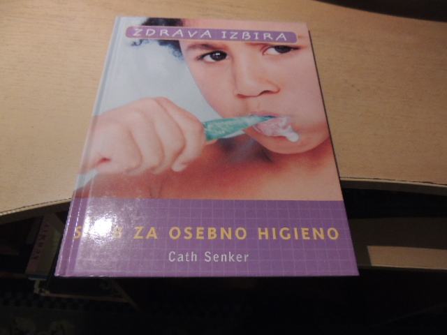 ZDRAVA IZBIRA: SKRB ZA OSEBNO HIGIENO C. SENKER ZALOŽBA GRLICA 2006