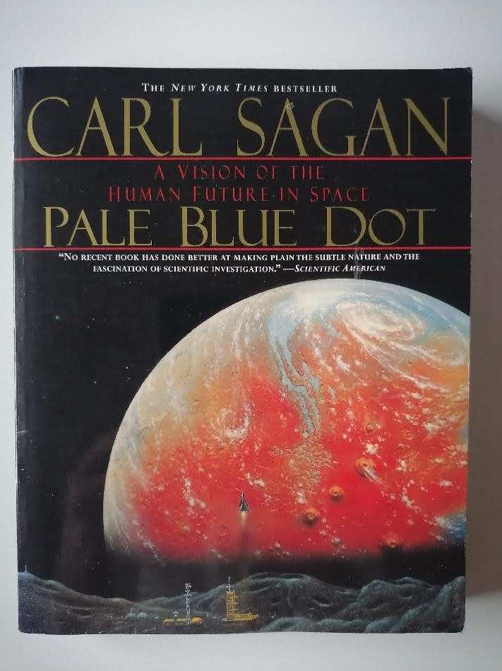 CARL SAGAN, PALE BLUE DOT, A VISION OF THE HUMAN FUTURE IN SPACE